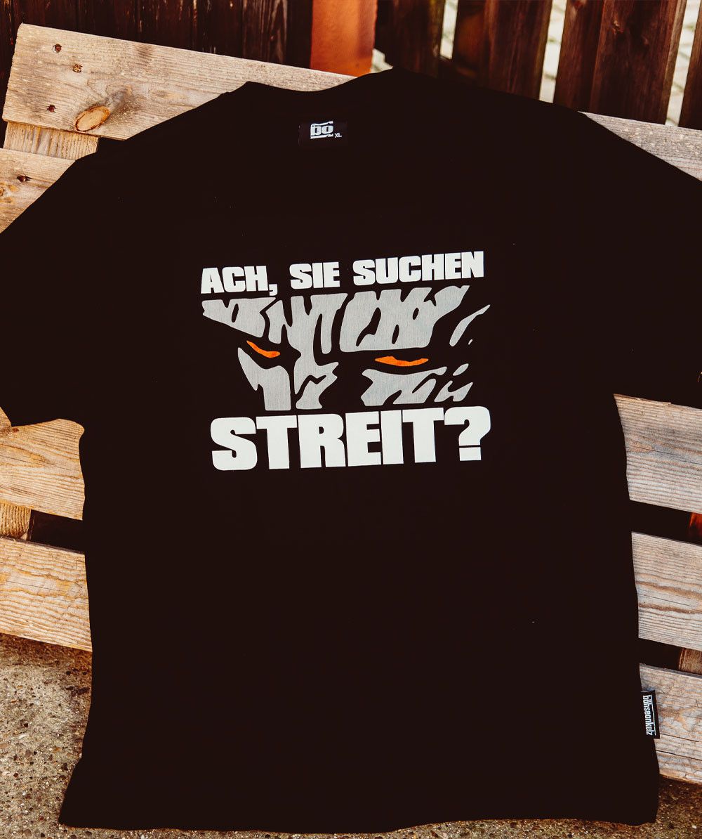 Ach Sie suchen Streit